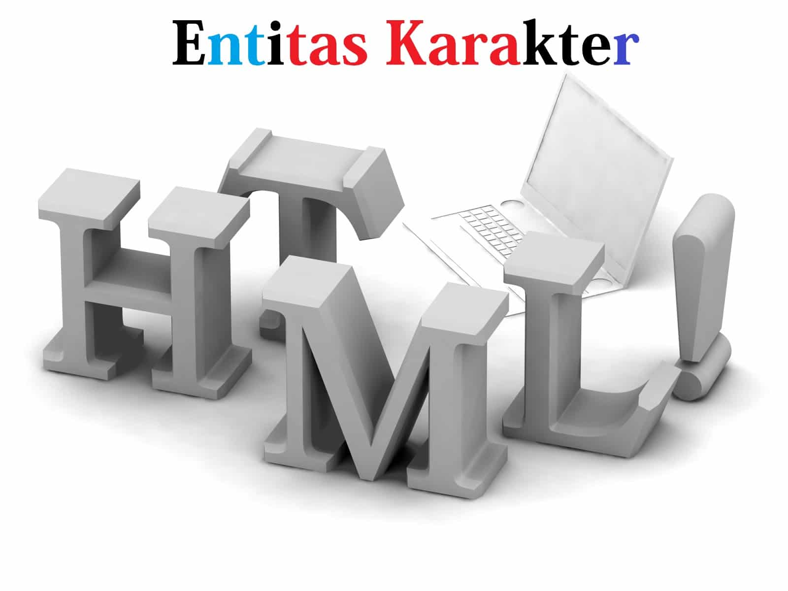 Pengertian Entitas Karakter Dan Kegunaannya Dalam HTML Lengkap!!