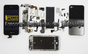 Nama-Nama Komponen Dalam Handphone Beserta Fungsinya – Pro.Co.Id