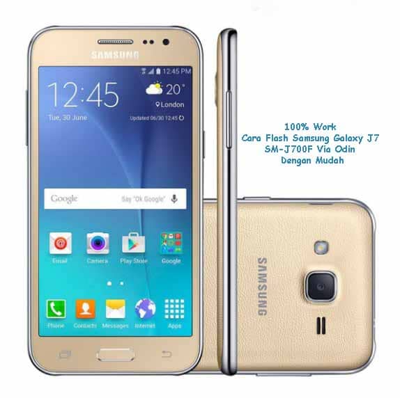 100% Work Cara Flash Samsung Galaxy J7 SM-J700F Via Odin Dengan Mudah
