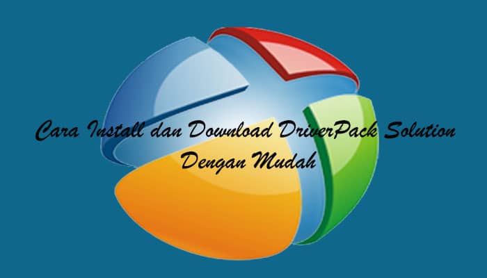 Cara Install dan Download DriverPack Solution Dengan Mudah Cara Install dan Download DriverPack Solution Dengan Mudah