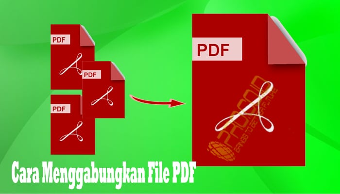 15+ Cara Menggabungkan File PDF Menjadi Satu Secara Online dan Offline MUDAH