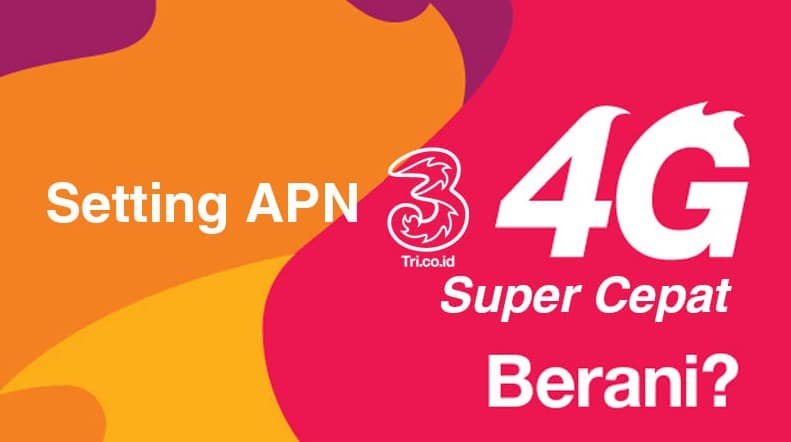 Cara Setting APN Tri (3) 4G LTE di Android & iPhone Cepat dan Stabil ...