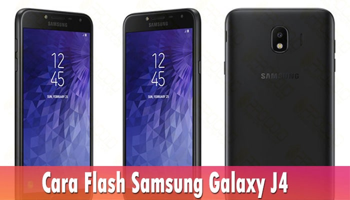 Cara Flash Samsung Galaxy J4 SM-J400F Android 9.0 Pie Via Odin Mudah ...