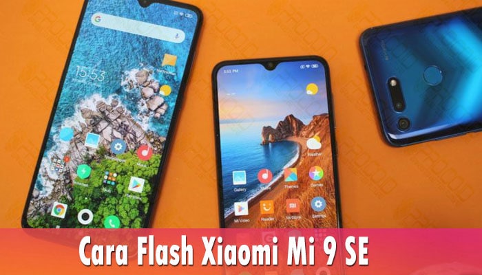 Cara Flash Xiaomi Mi 9 SE ROM Global Via MiFlash Tool Mudah 100% WORK
