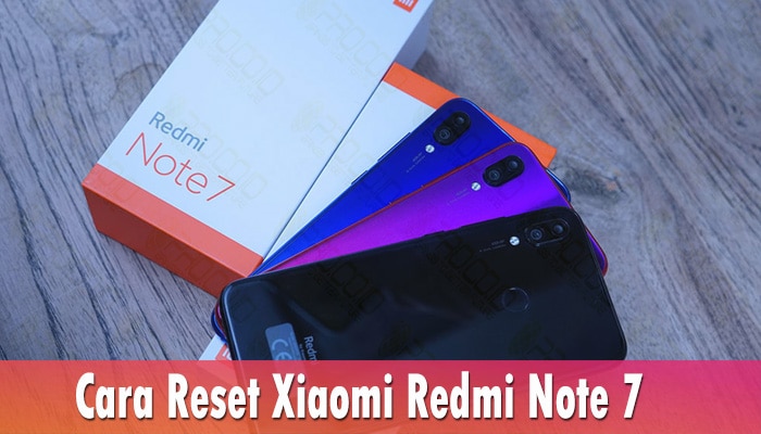 Cara Factory Reset Dan Hard Reset Xiaomi Redmi Note 7 Mudah 100% Work