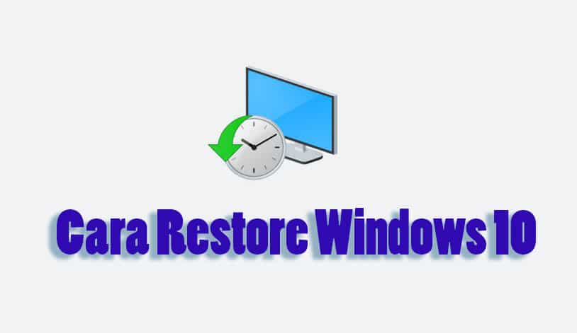 Cara Restore Windows 10 Menggunakan System Restore Point untuk ...